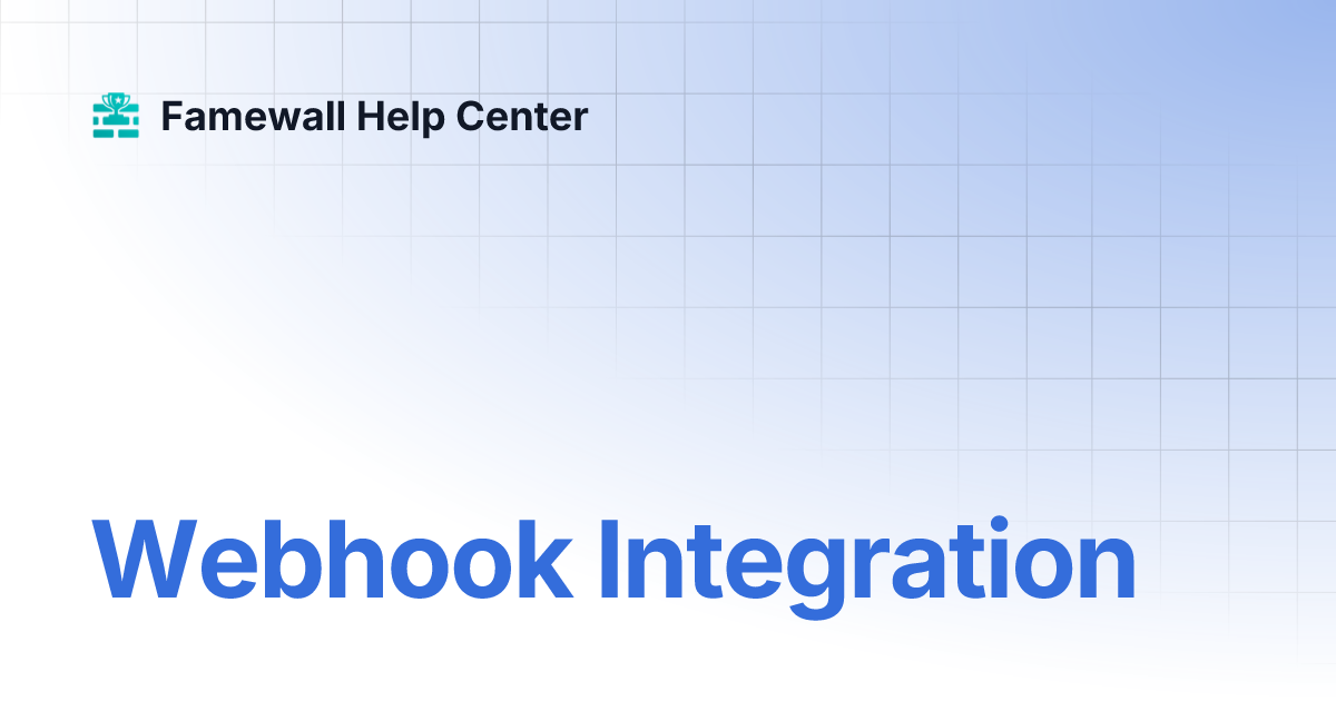 Webhook Integration | Famewall Help Center