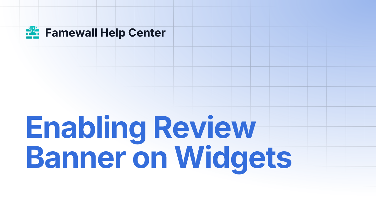 Enabling Review Banner on Widgets | Famewall Help Center