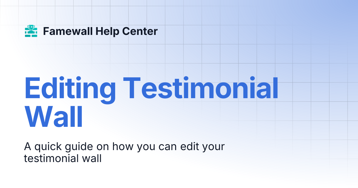 Editing Testimonial Wall | Famewall Help Center